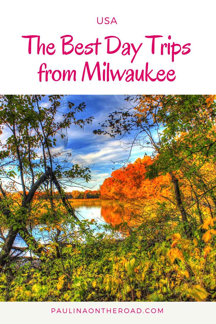 25 Best Day Trips from Milwaukee, Wisconsin - Paulina on the road