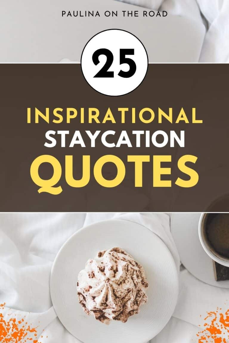 25 Staycation Quotes that Inspire - Paulina on the road
