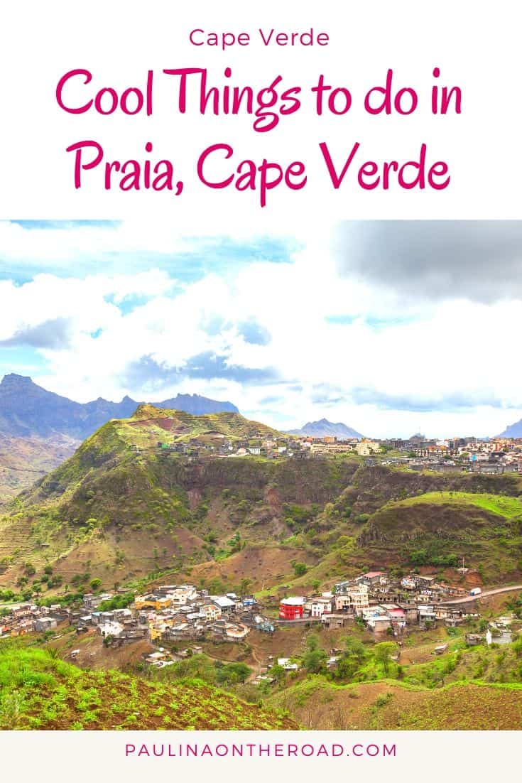 16 Cool Things to do in Praia, Cape Verde - Paulina on the road
