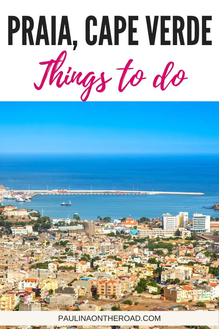 16 Cool Things to do in Praia, Cape Verde - Paulina on the road