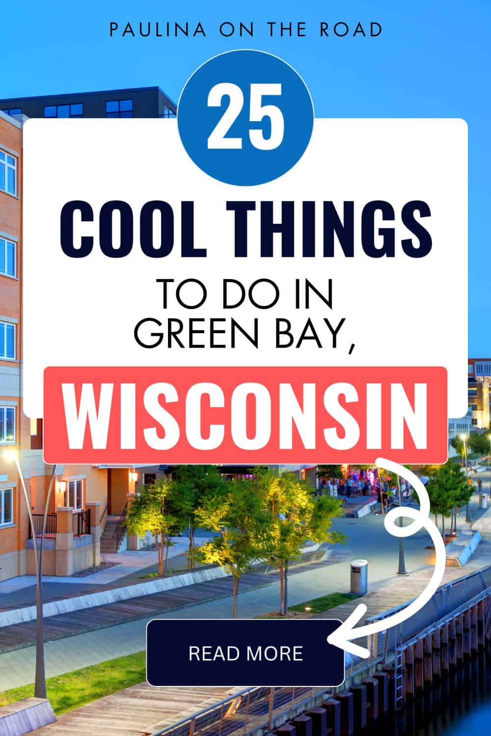 25 Cool Things to do in Green Bay, Wisconsin - Paulina on the road