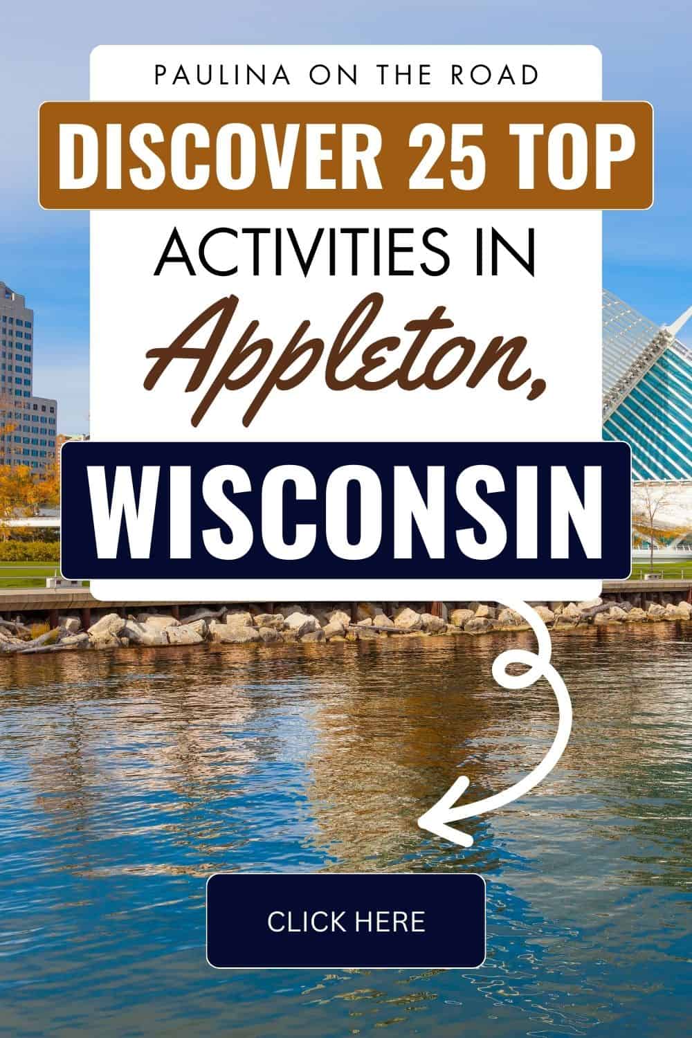 30 Best Things to Do in Appleton, Wisconsin - Paulina on the road