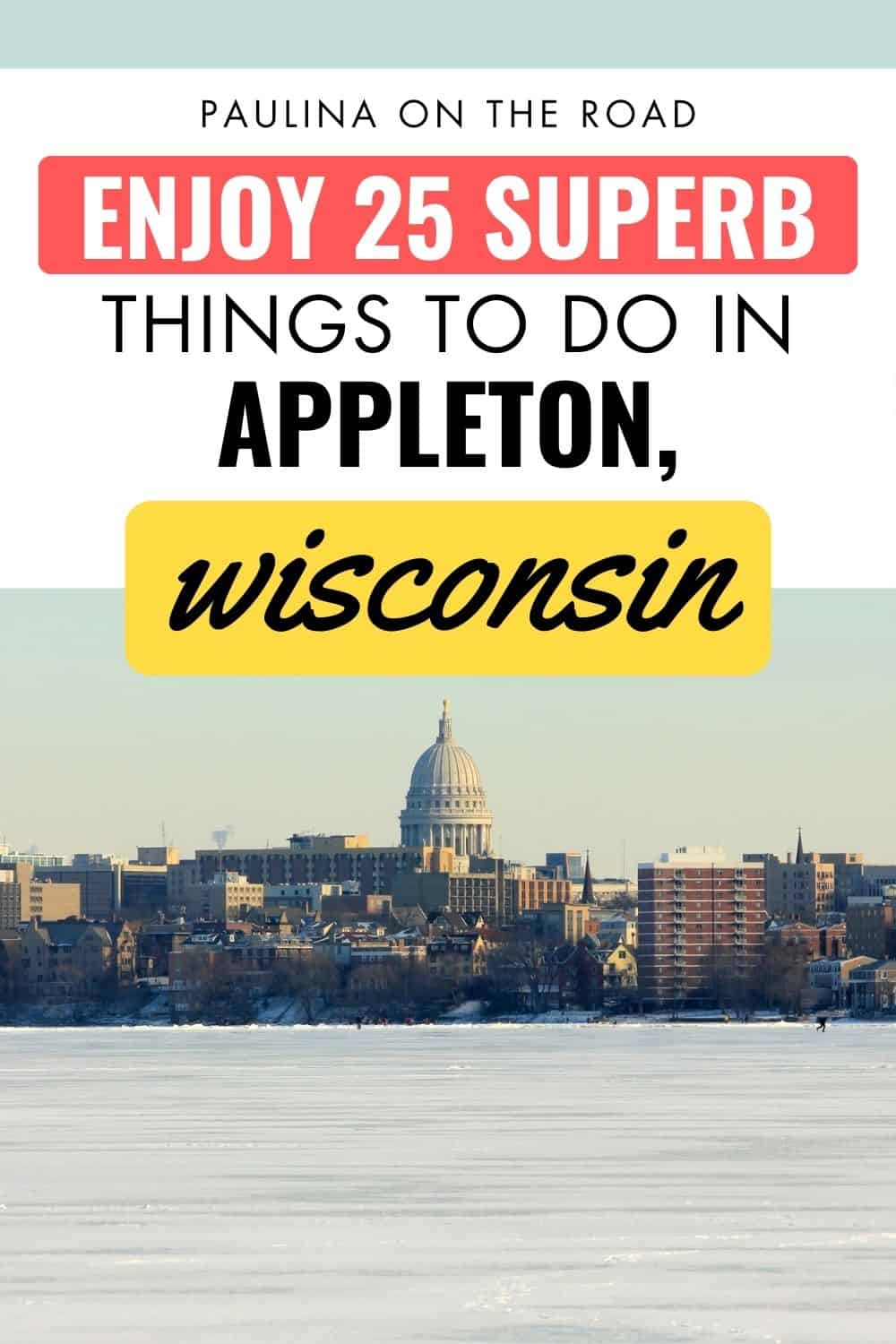 30 Best Things to Do in Appleton, Wisconsin - Paulina on the road
