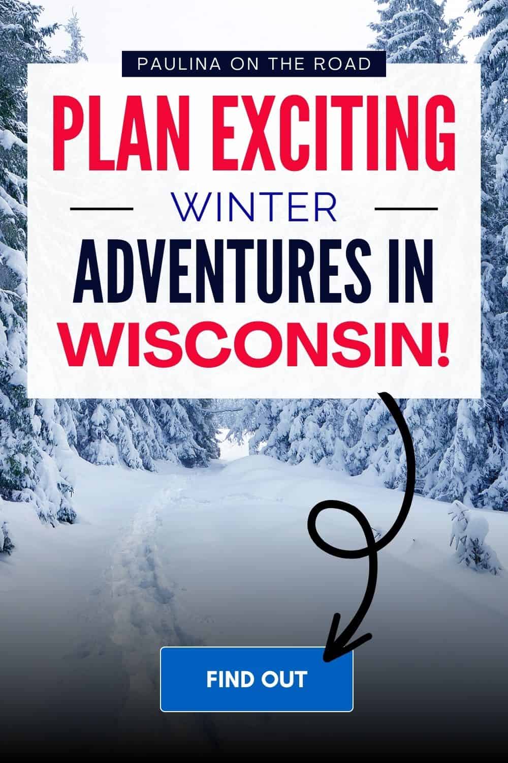 29 Wonderful Winter Getaways in Wisconsin - Paulina on the road