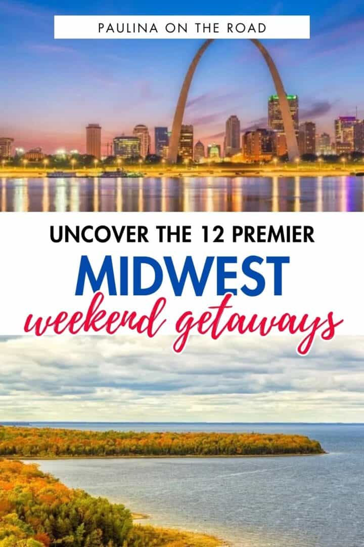 12 Amazing Midwest Weekend Getaways - Paulina on the road