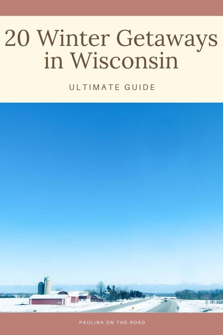 20 Wonderful Winter Getaways in Wisconsin - Paulina on the road