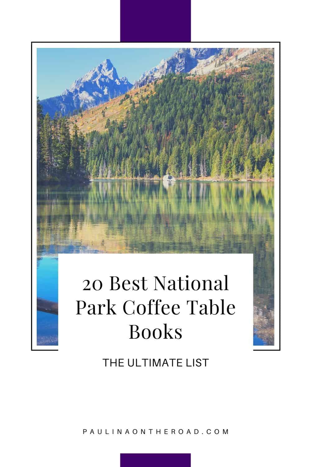 20 Best National Park Coffee Table Books - Paulina on the road