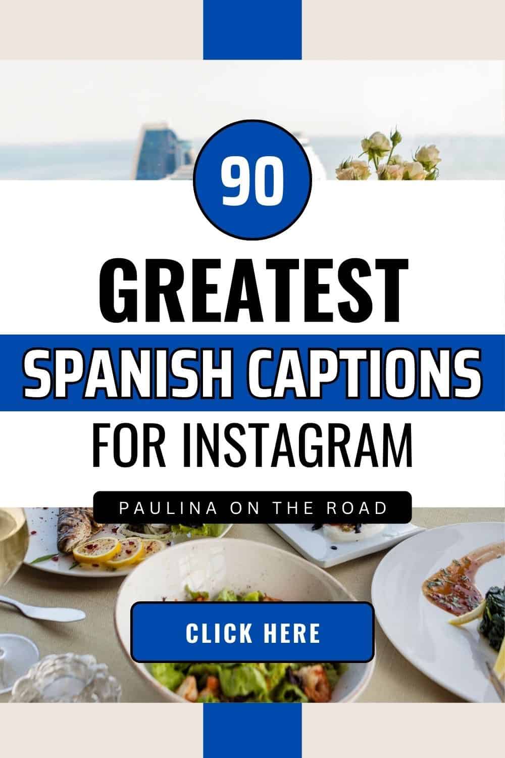 90 Greatest Spanish Captions for Instagram - Paulina on the road