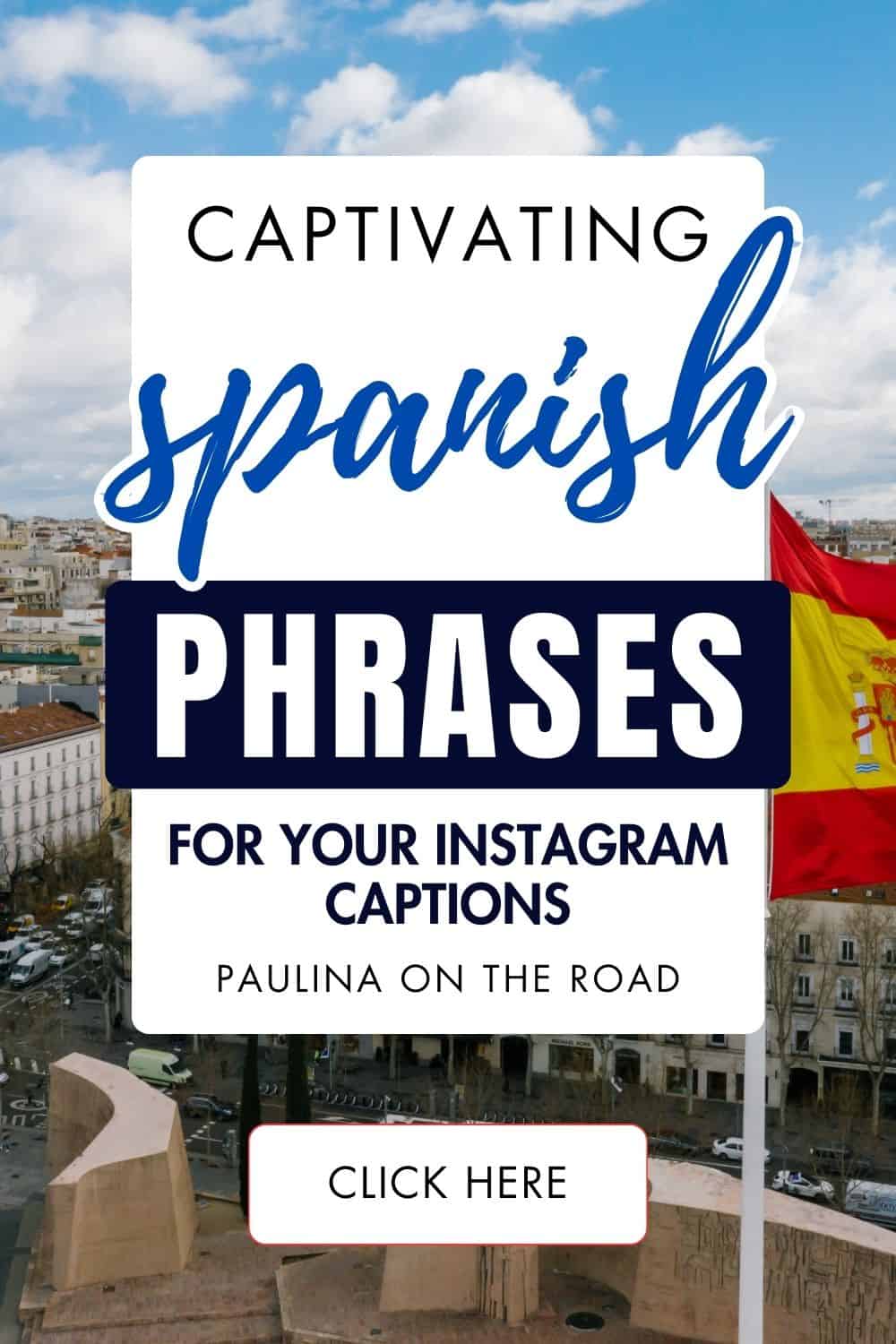 90 Greatest Spanish Captions for Instagram - Paulina on the road