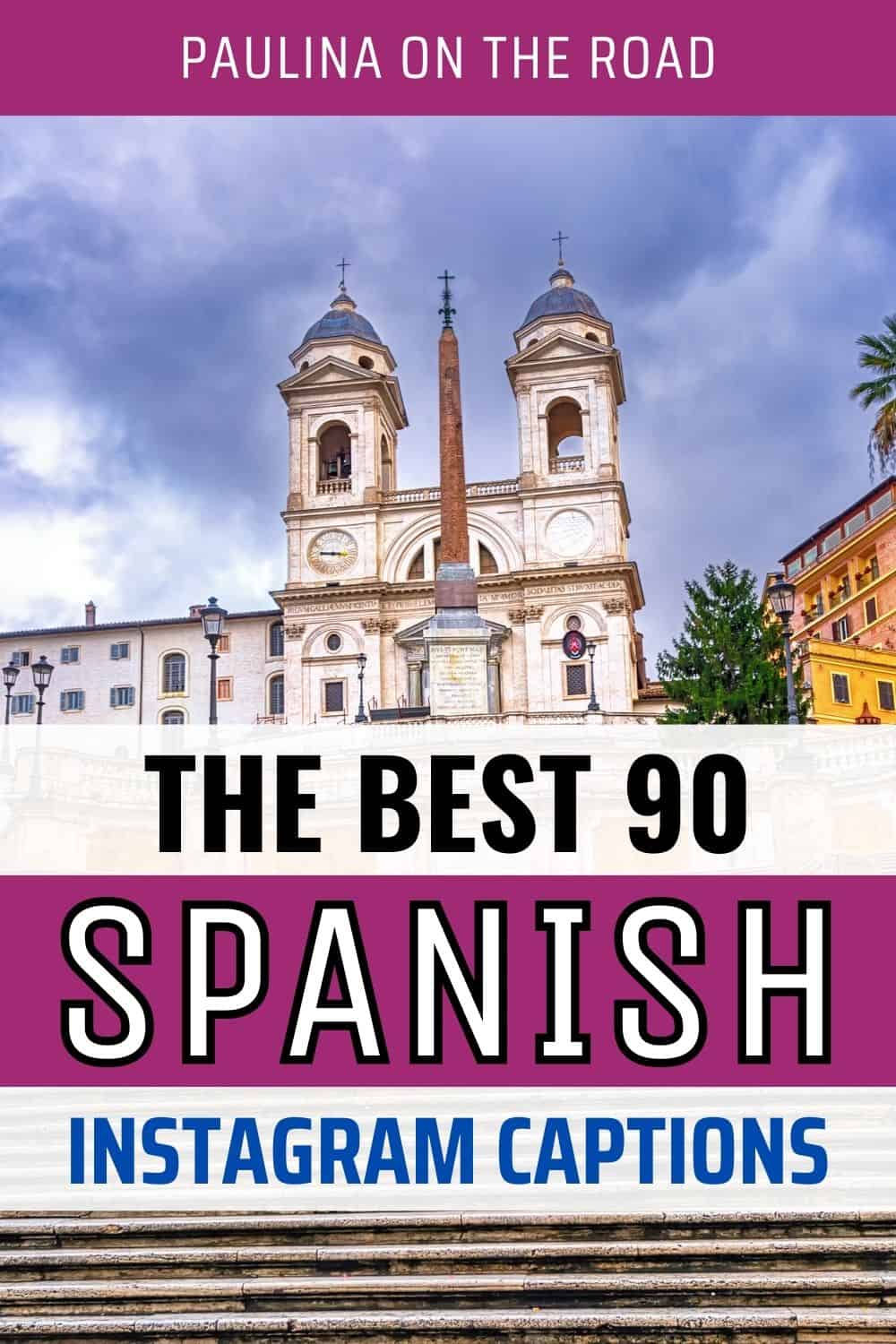 90 Greatest Spanish Captions for Instagram - Paulina on the road