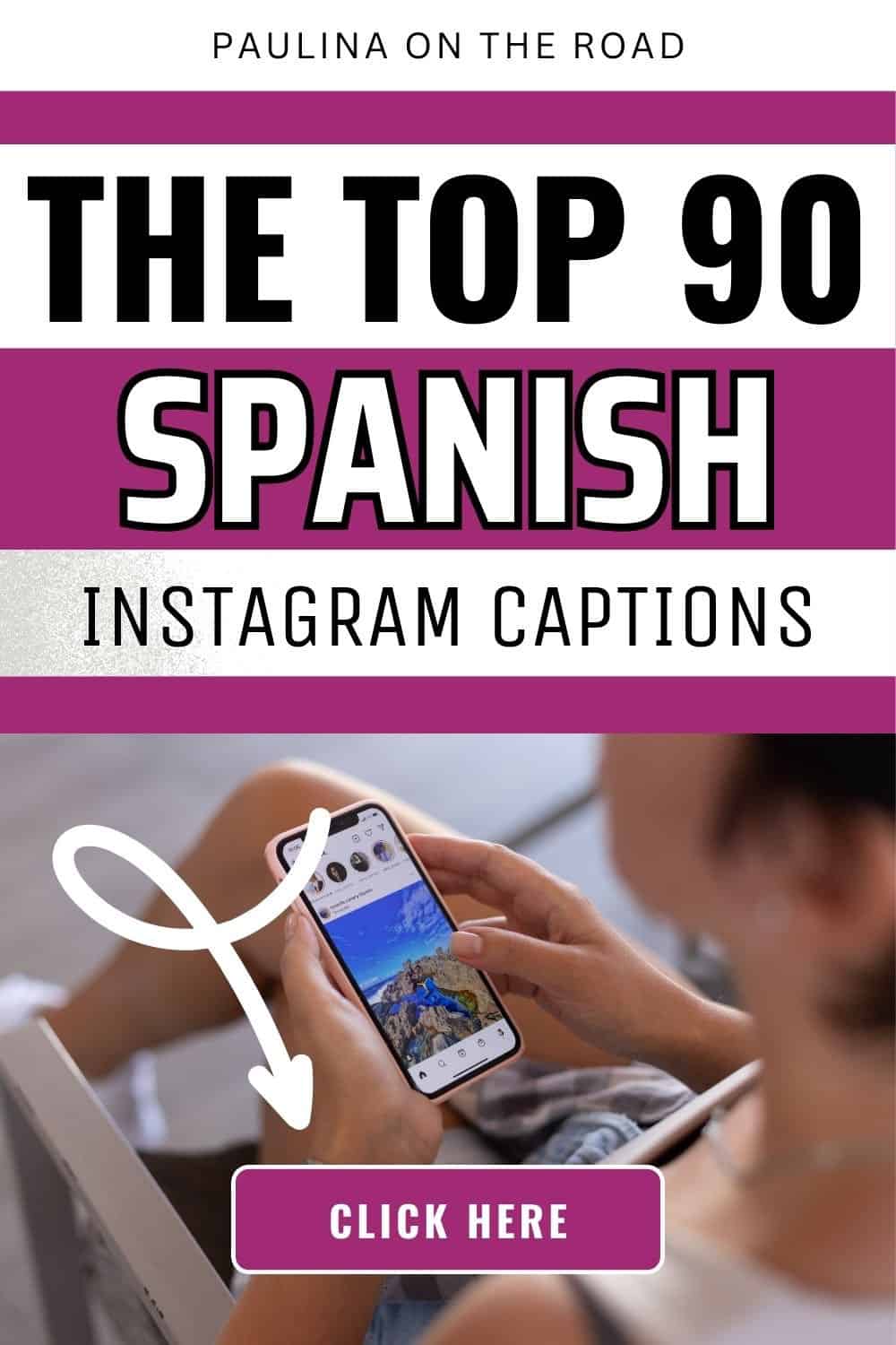 90 Greatest Spanish Captions for Instagram - Paulina on the road