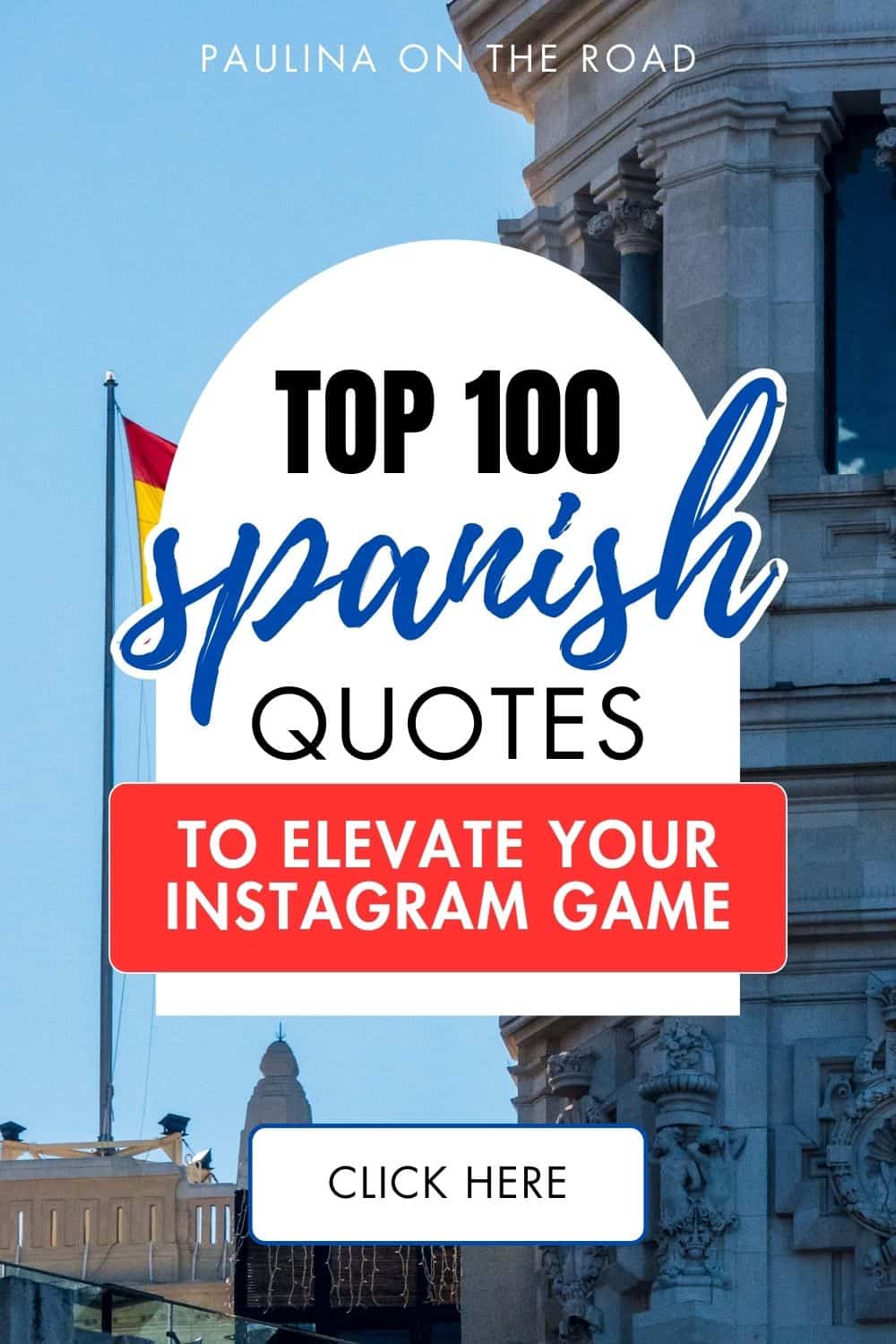 90 Greatest Spanish Captions for Instagram - Paulina on the road