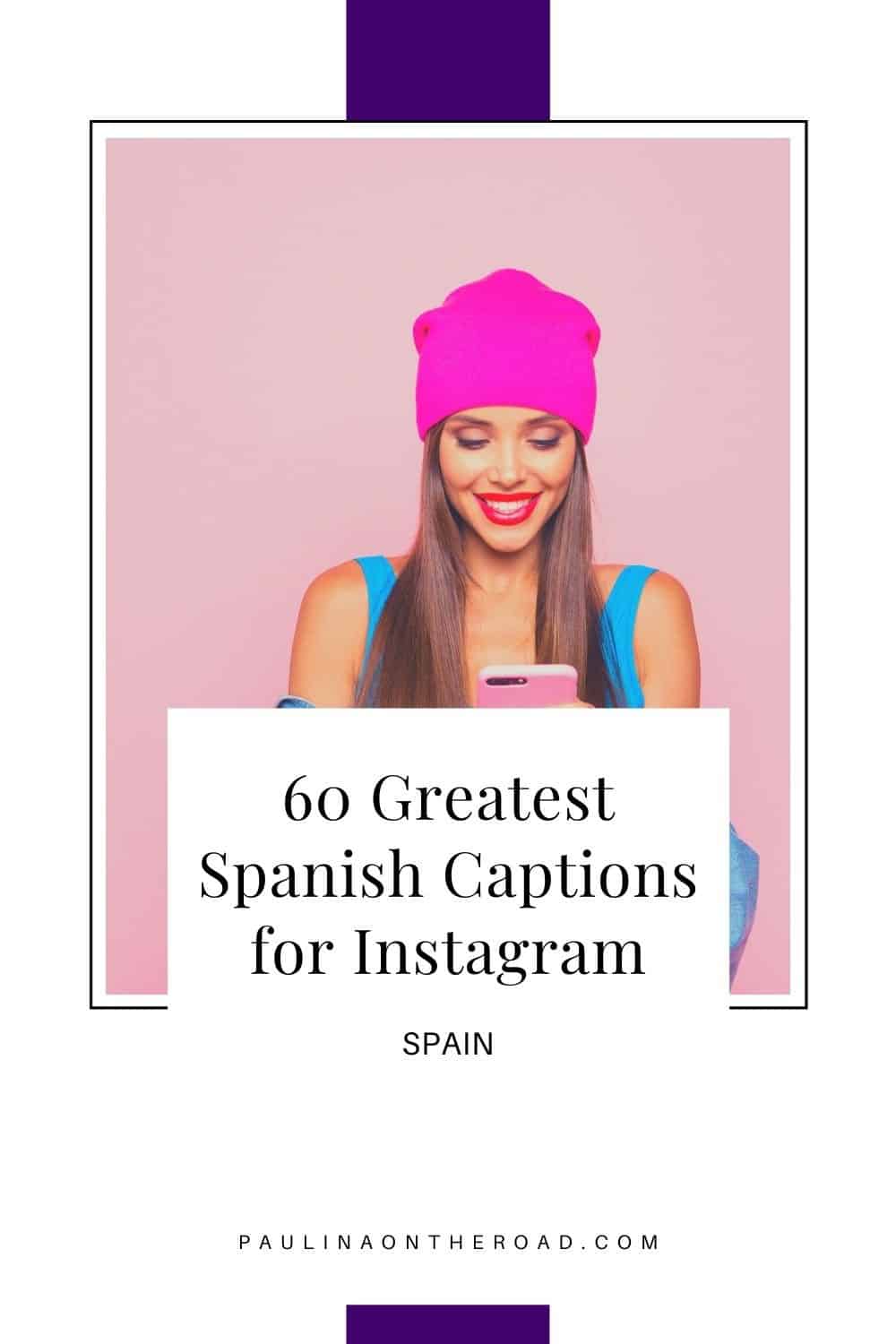 90 Greatest Spanish Captions for Instagram - Paulina on the road