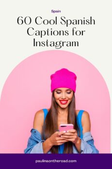 60 Greatest Spanish Captions for Instagram - Paulina on the road