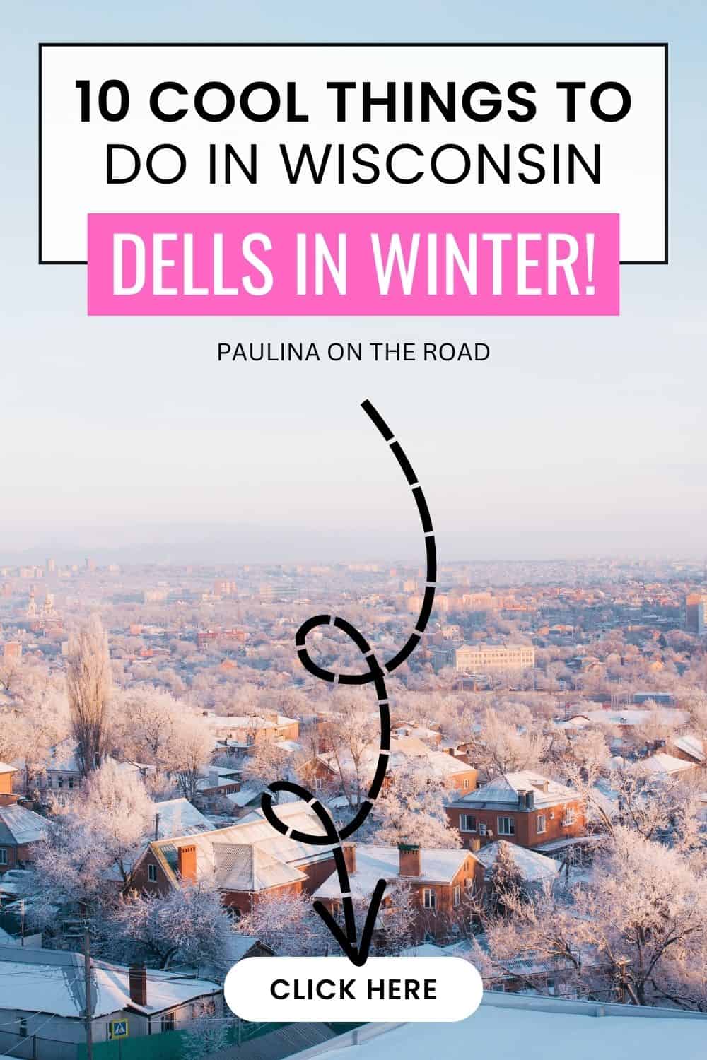 20 Cool Things to do in Wisconsin Dells in Winter - Paulina on the road