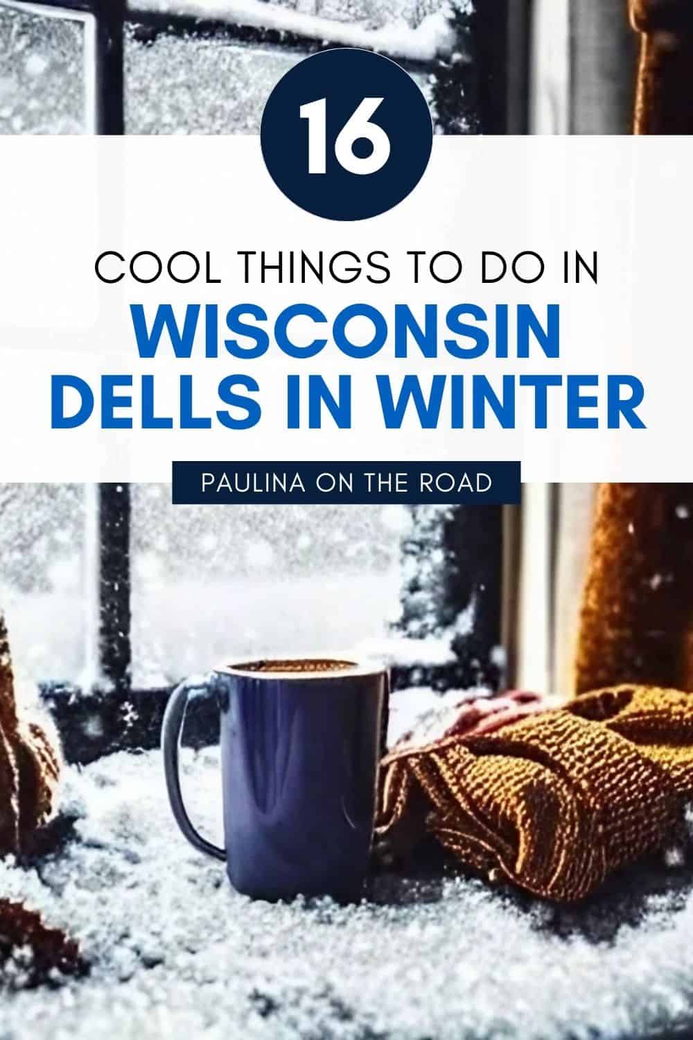20 Cool Things to do in Wisconsin Dells in Winter - Paulina on the road