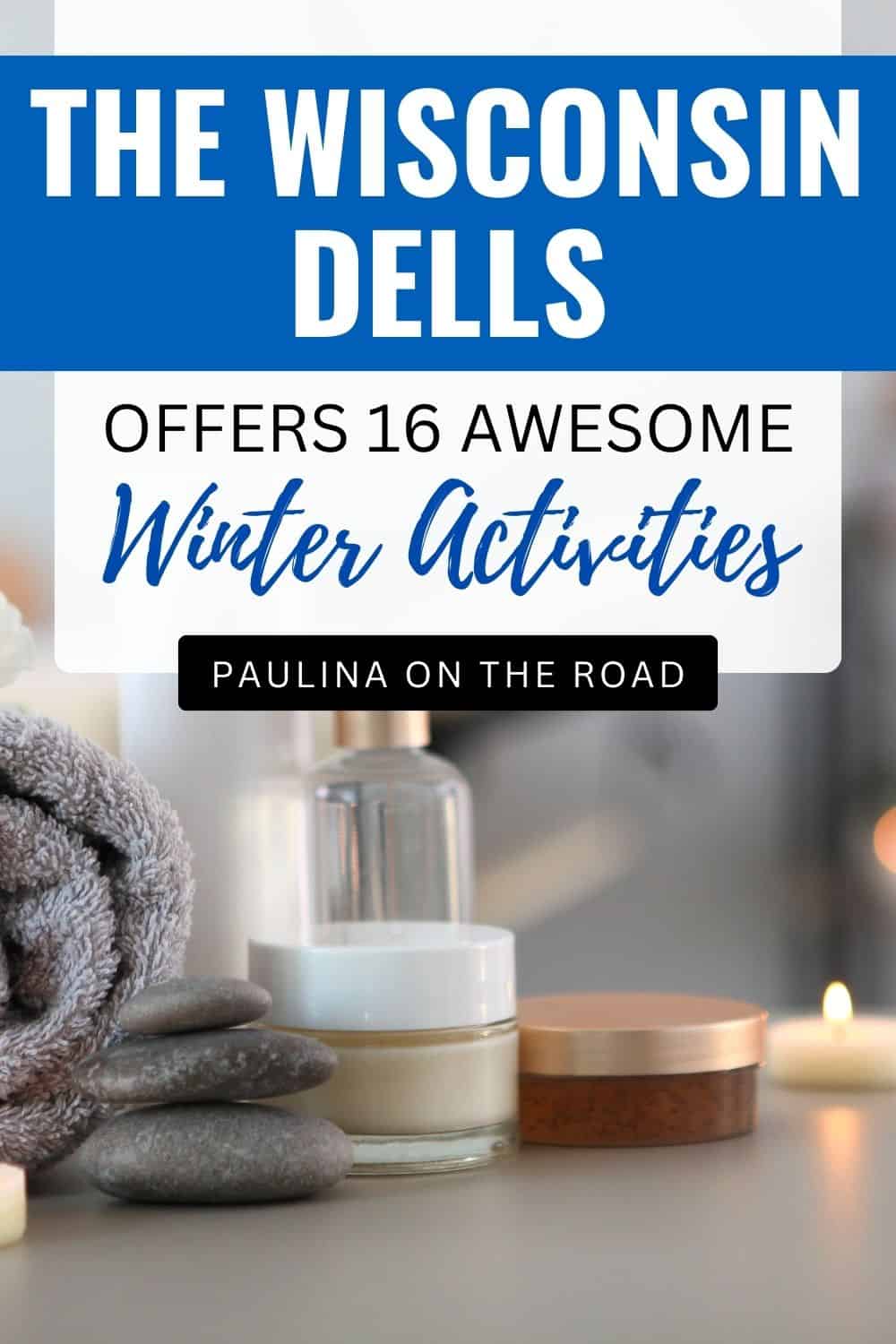 20 Cool Things to do in Wisconsin Dells in Winter - Paulina on the road