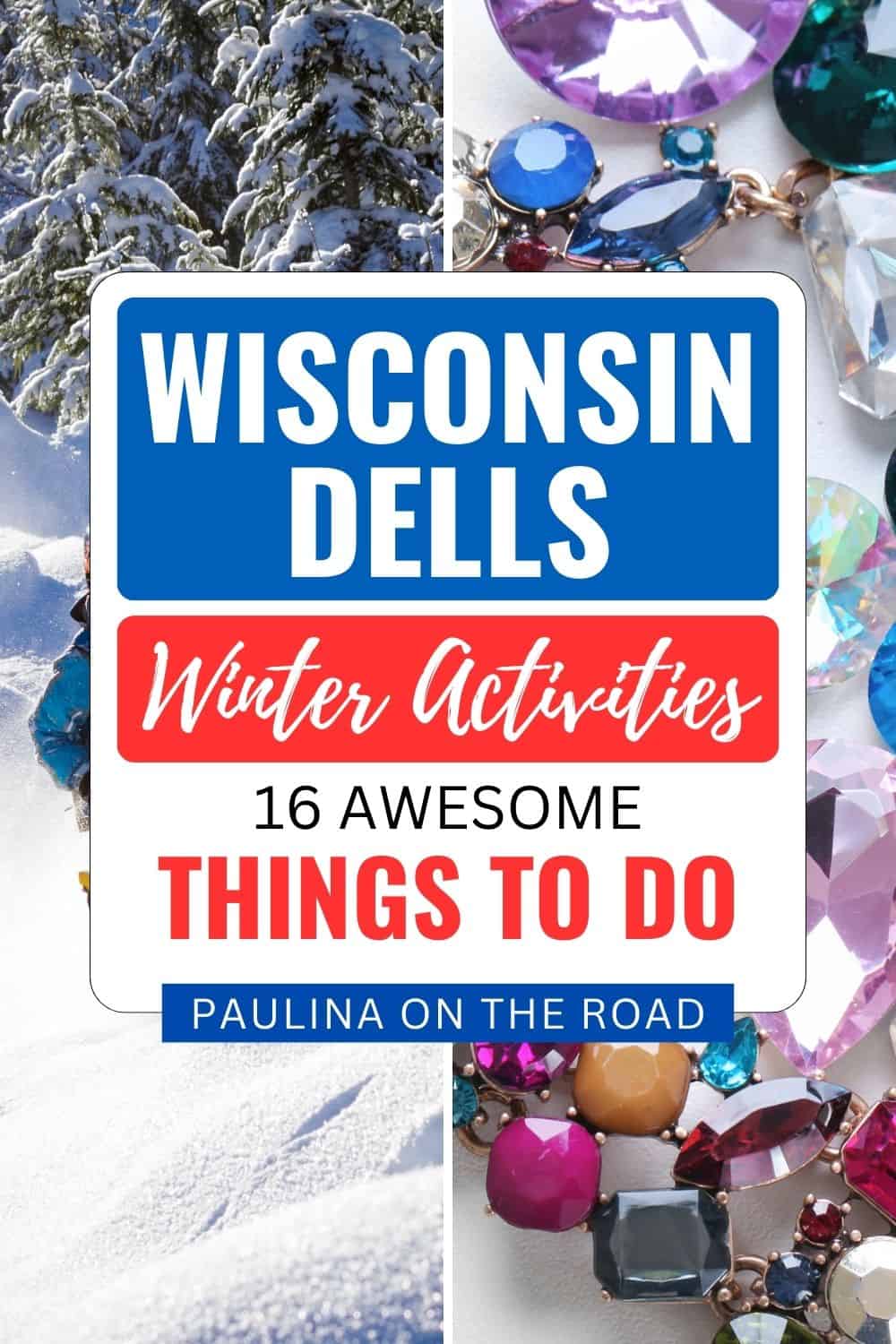 20 Cool Things to do in Wisconsin Dells in Winter - Paulina on the road