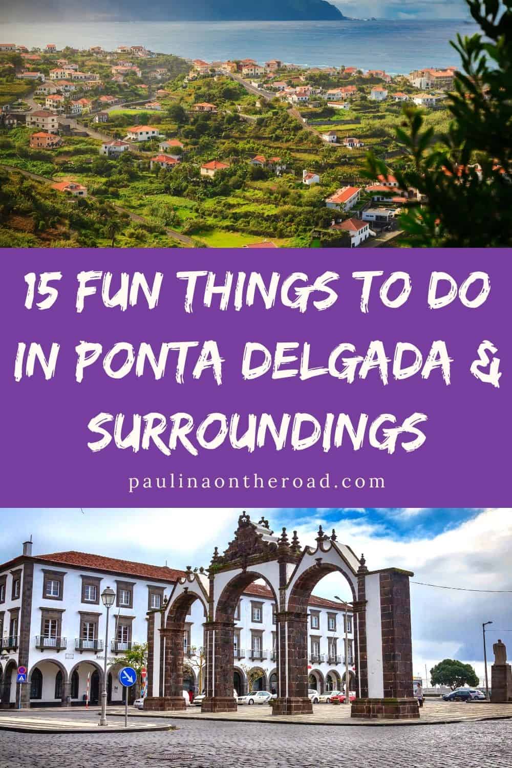15 Fun Things to do in Ponta Delgada, Azores - Paulina on the road