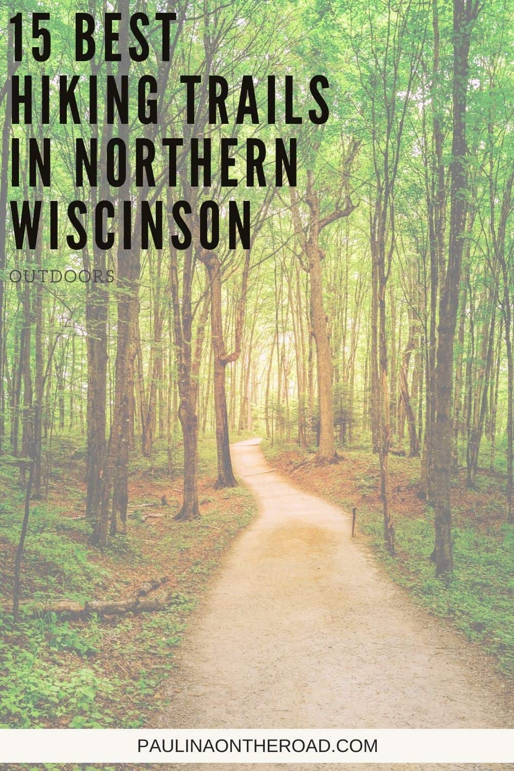 15 Best Trails for Hiking in Northern Wisconsin - Paulina on the road