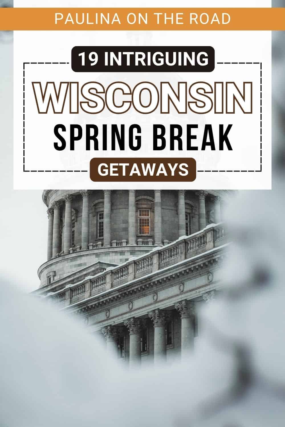 19 Fun Getaways for Spring Break in Wisconsin - Paulina on the road