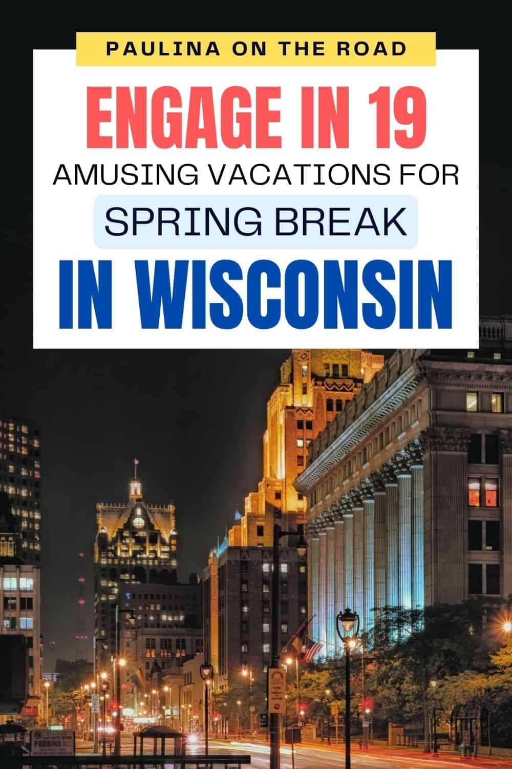 19 Fun Getaways for Spring Break in Wisconsin - Paulina on the road