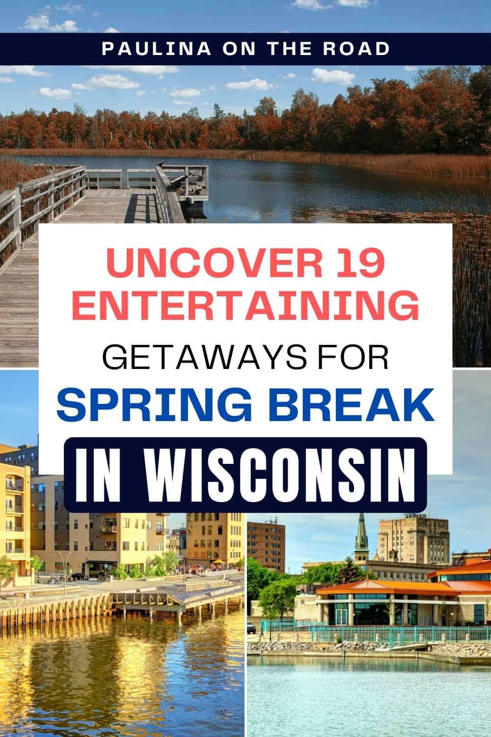 19 Fun Getaways for Spring Break in Wisconsin - Paulina on the road