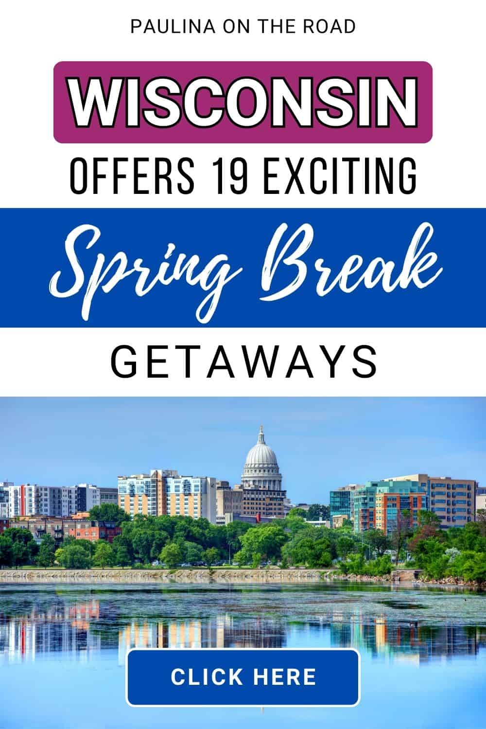 19 Fun Getaways for Spring Break in Wisconsin - Paulina on the road