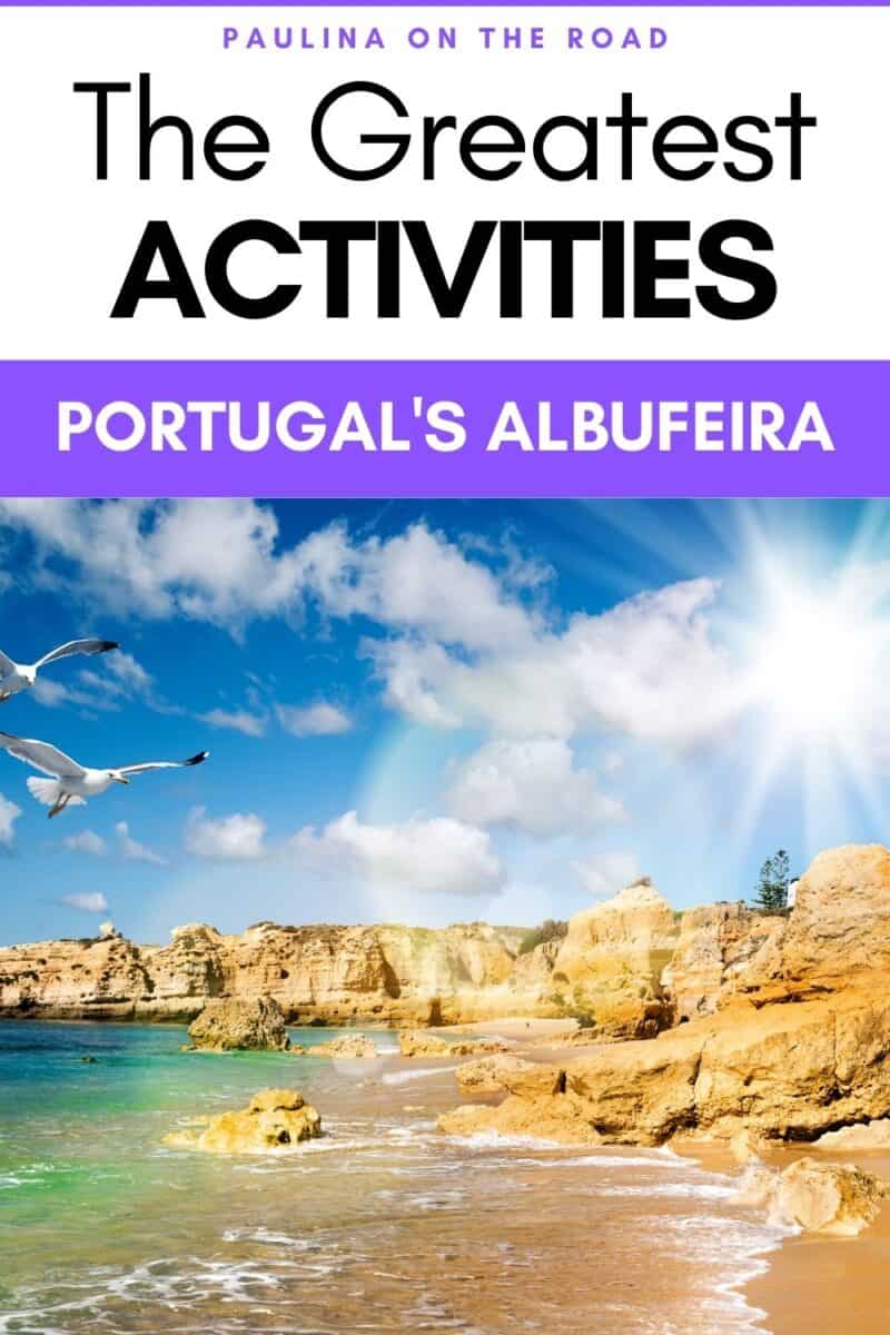 15 Amazing Things to do in Albufeira - Paulina on the road