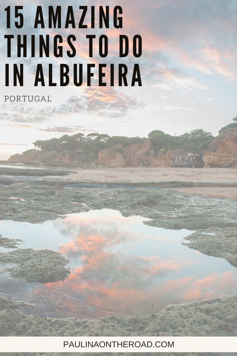 15 Amazing Things to do in Albufeira - Paulina on the road