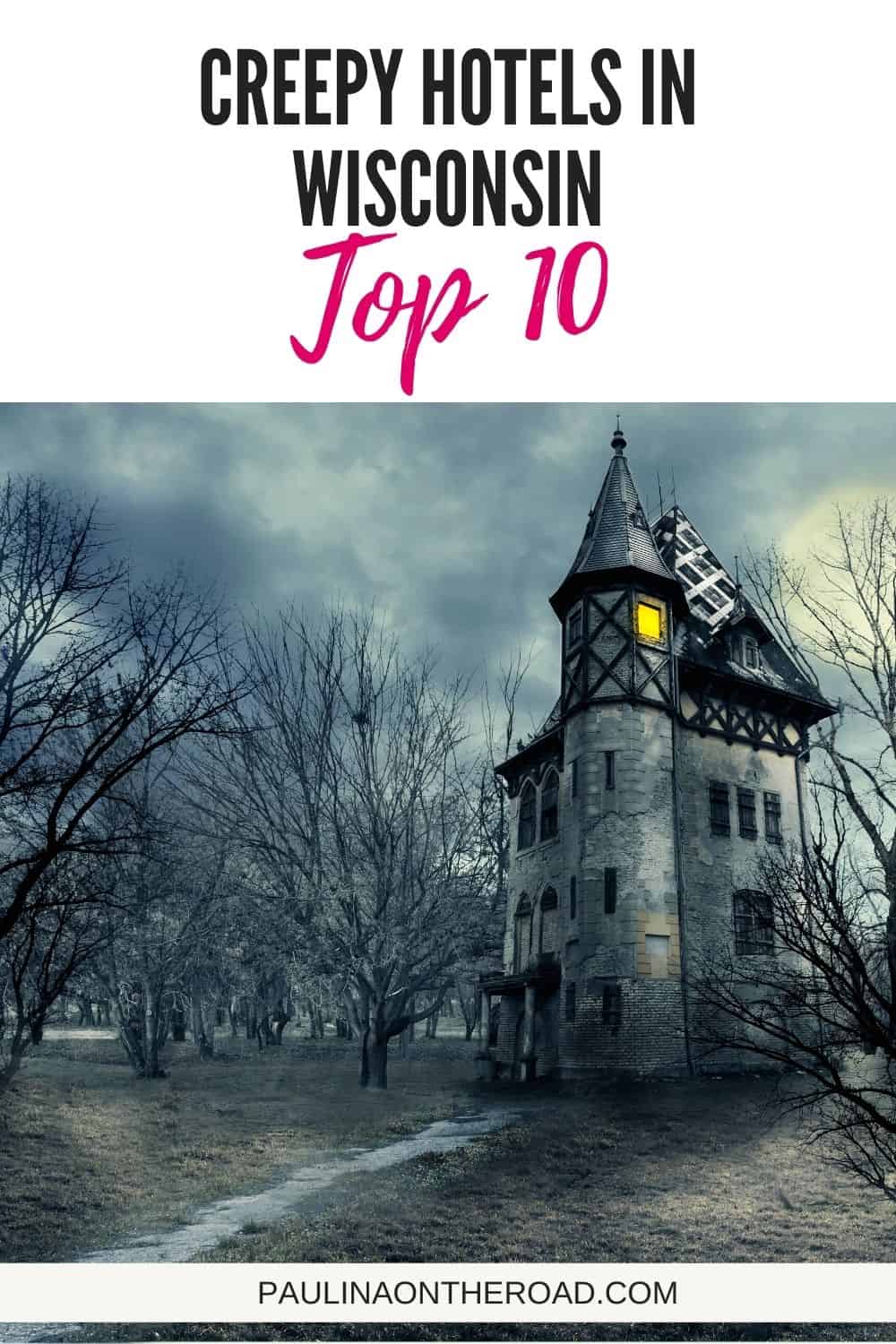 10 Spookiest Haunted Hotels in Wisconsin - Paulina on the road