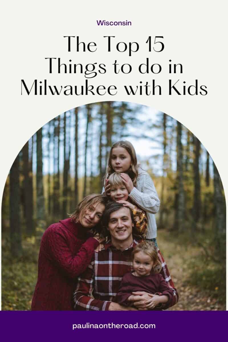 15 Fun Things to do in Milwaukee with Kids - Paulina on the road