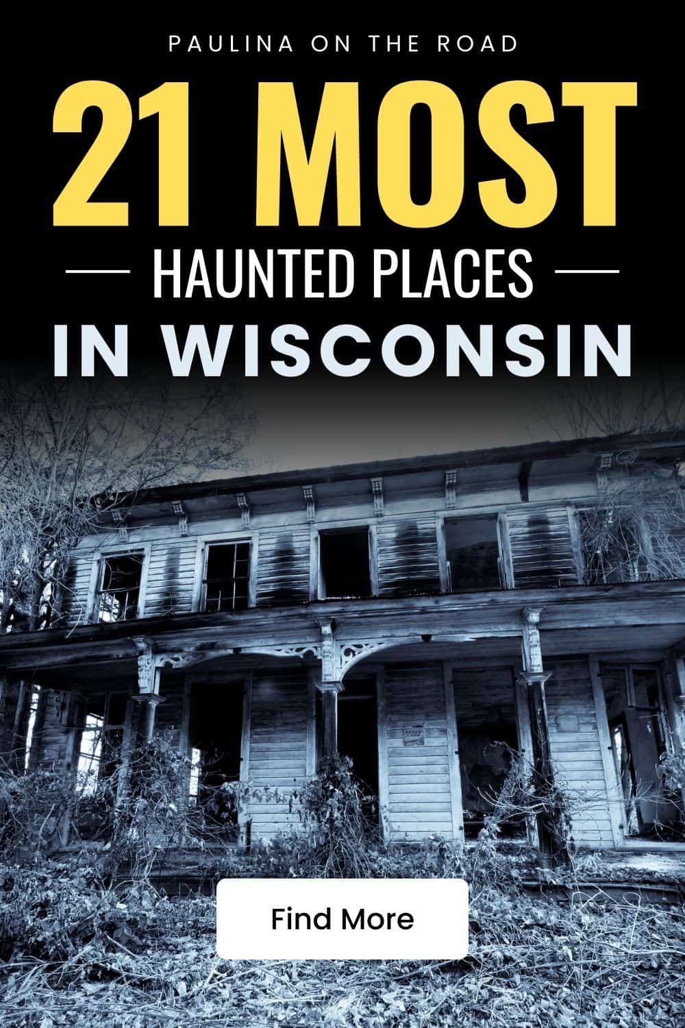 21 Most Haunted Places in Wisconsin - Paulina on the road