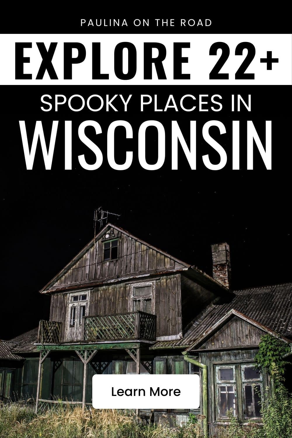 21 Most Haunted Places in Wisconsin - Paulina on the road