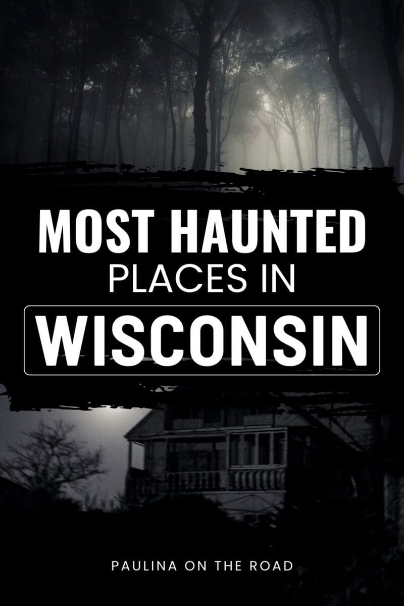 21 Most Haunted Places in Wisconsin - Paulina on the road