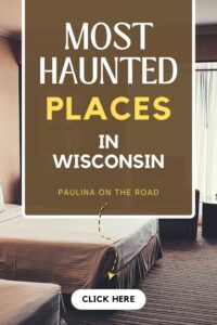 21 Most Haunted Places in Wisconsin - Paulina on the road