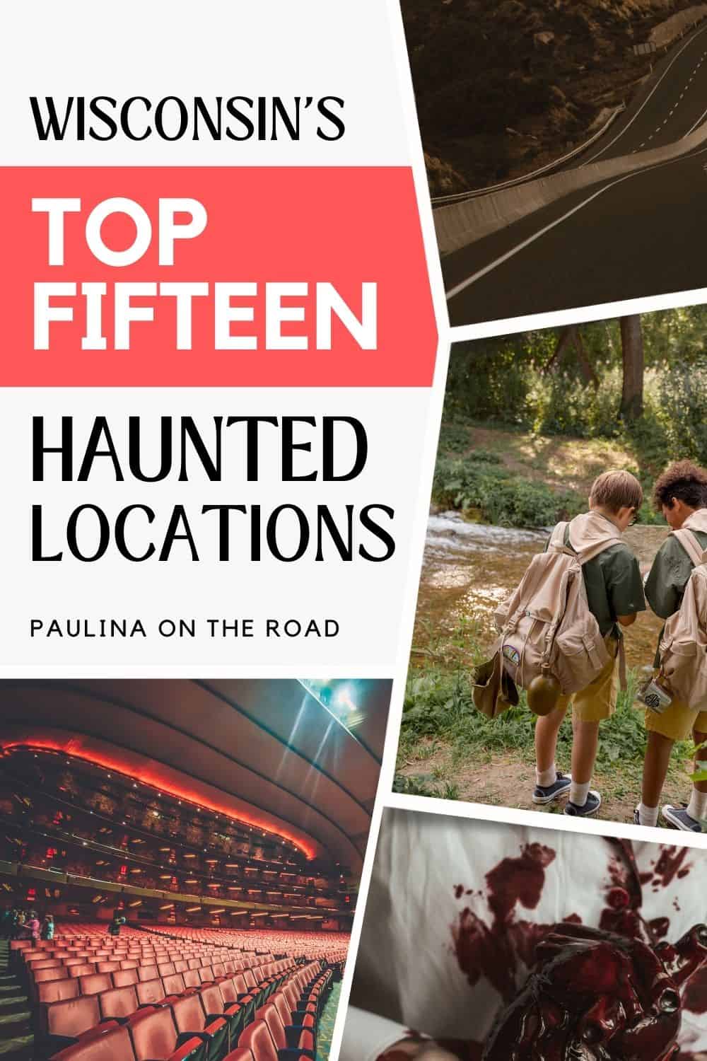 21 Most Haunted Places in Wisconsin - Paulina on the road