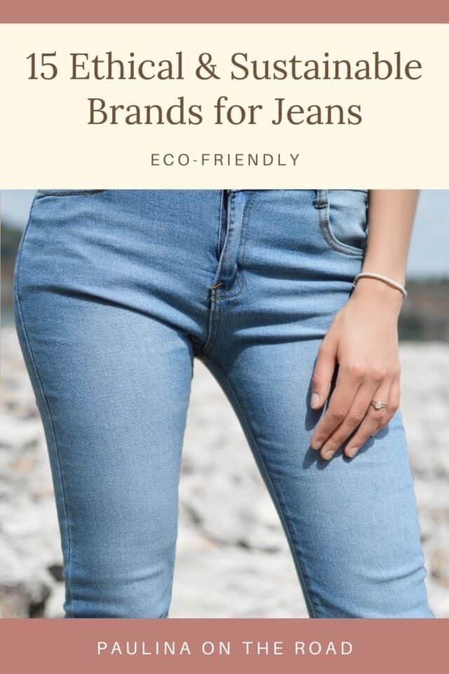 15 Ethical Brands for Sustainable Jeans - Paulina on the road