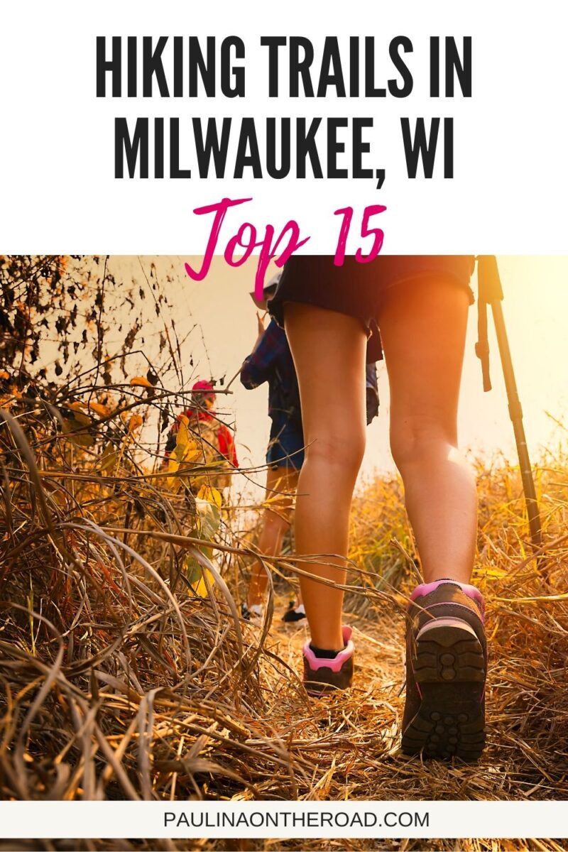Hiking In Milwaukee: Top 15 Milwaukee Hikes - Paulina on the road