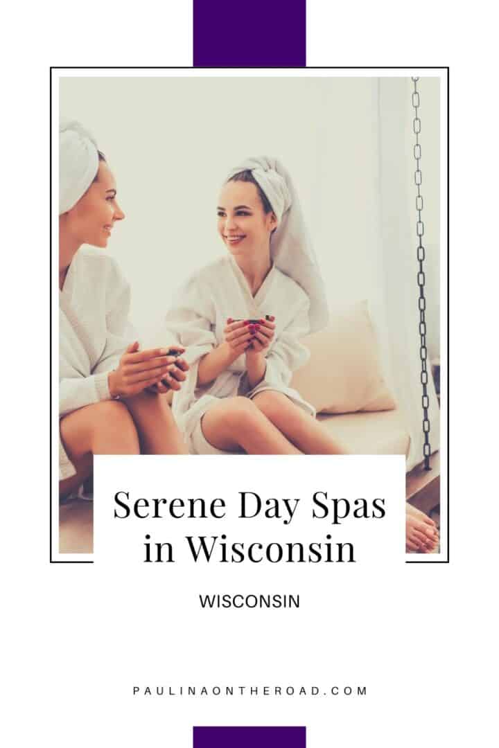 10 Serene Day Spas in Wisconsin - Paulina on the road