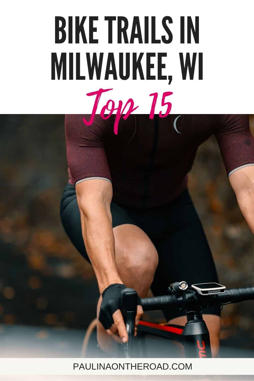 Biking in Milwaukee: 15 Top Milwaukee Bike Trails - Paulina on the road