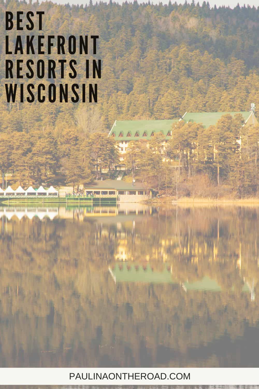 12 Gorgeous Lakefront Resorts in Wisconsin - Paulina on the road
