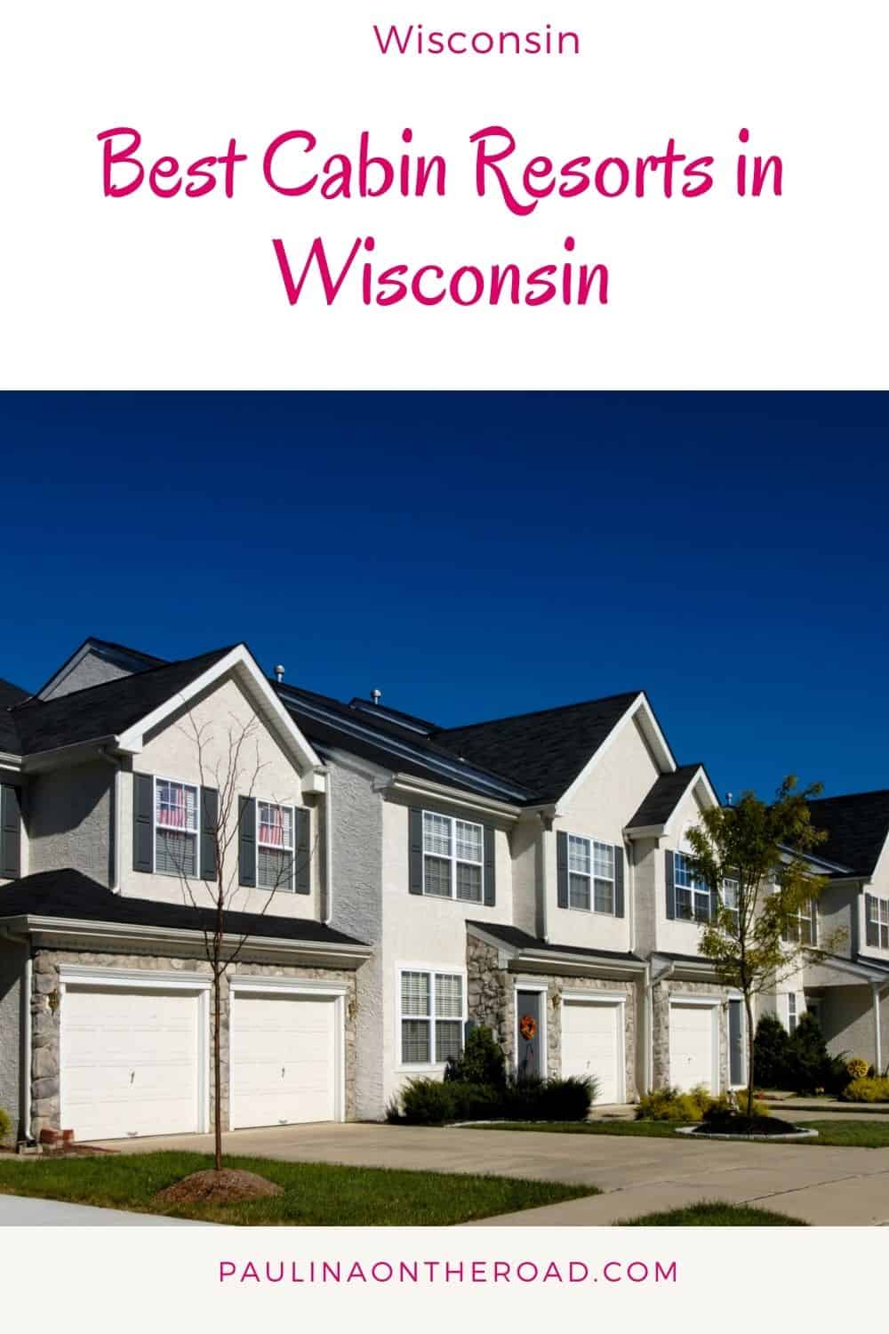 12 Best Cabin Resorts in Wisconsin - Paulina on the road