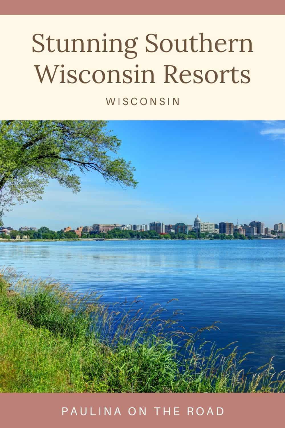 12 Beautiful Southern Wisconsin Resorts - Paulina on the road