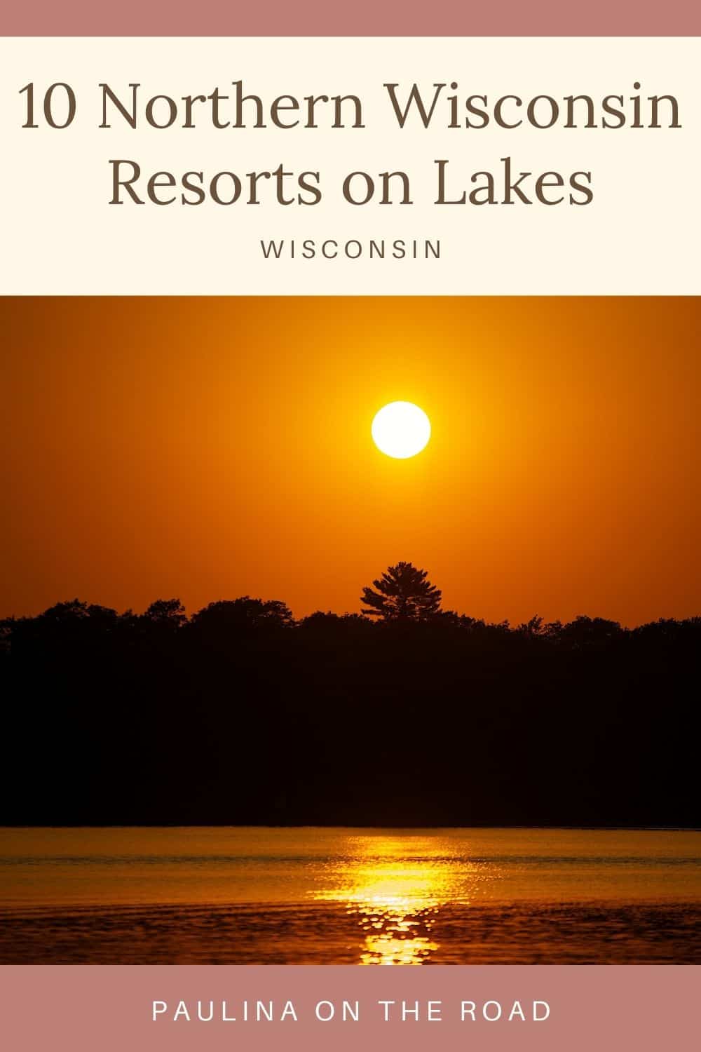 10 Awesome Northern Wisconsin Resorts on Lakes - Paulina on the road