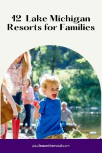 12 Best Lake Michigan Resorts for Families - Paulina on the road