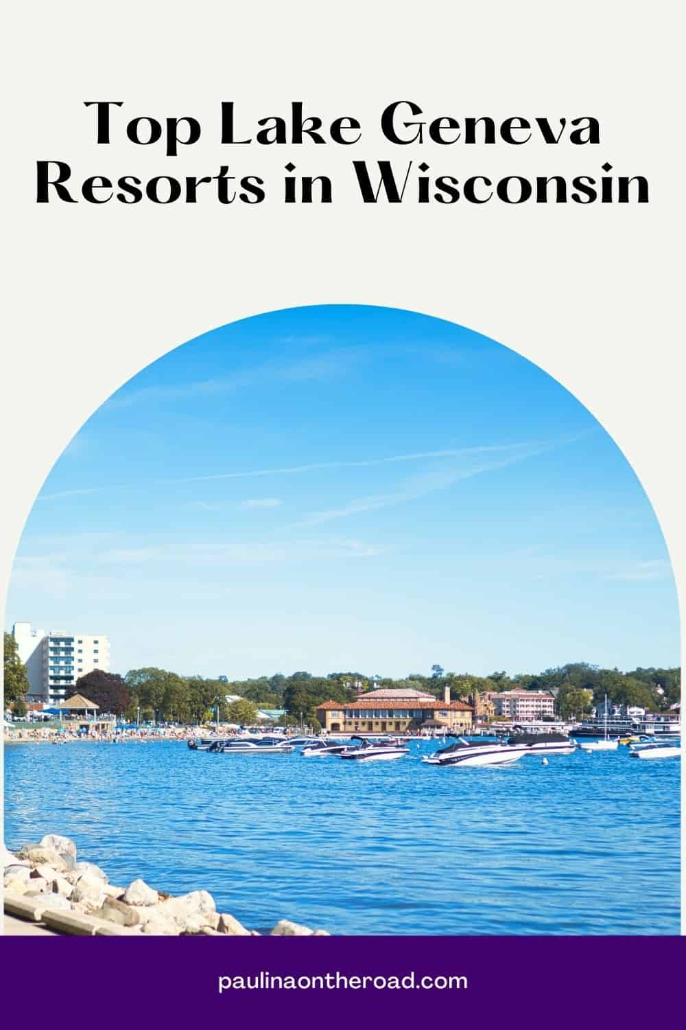 12 Great Lake Geneva Resorts in Wisconsin - Paulina on the road