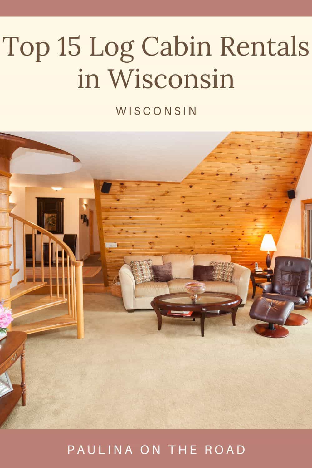 15 Cozy Log Cabin Rentals in Wisconsin - Paulina on the road