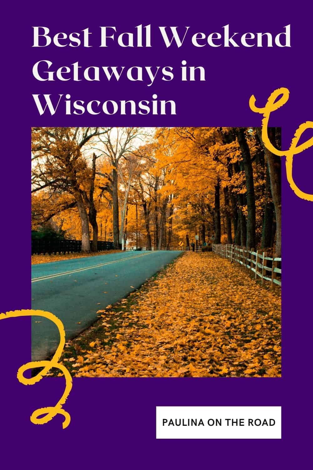 8 Fall Weekend Getaways in Wisconsin [2024Guide] - Paulina on the road