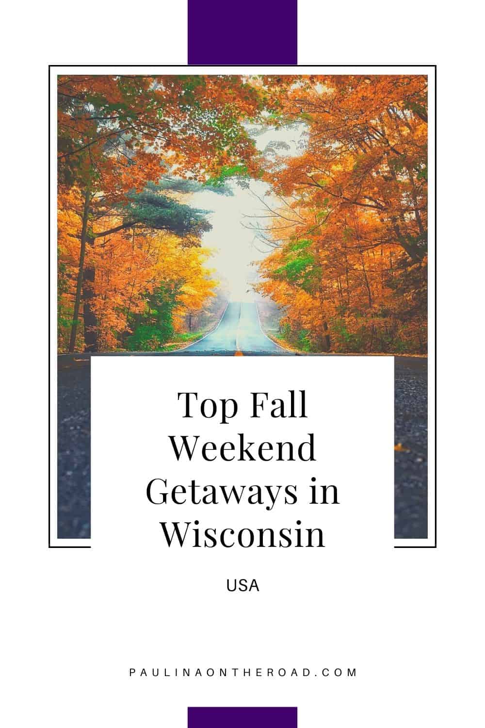 13 Fall Weekend Getaways in Wisconsin [2025 Guide] - Paulina on the road